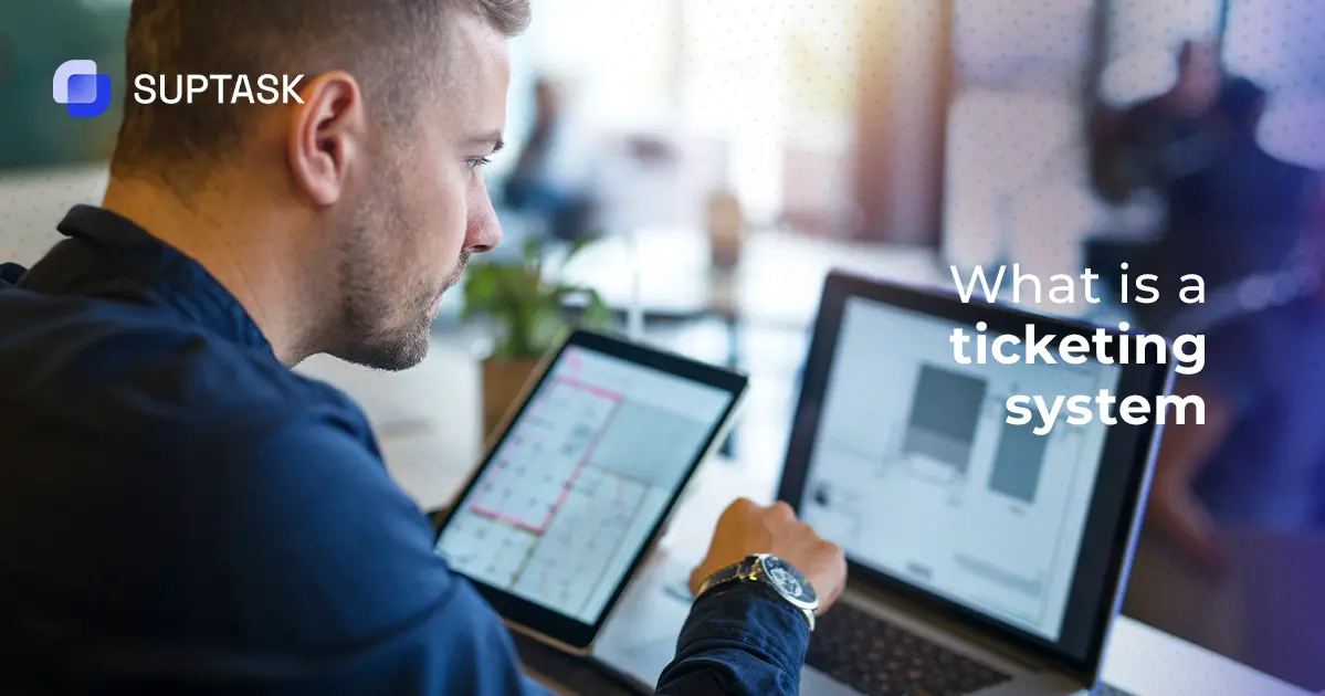 What is a Ticketing System? - Suptask