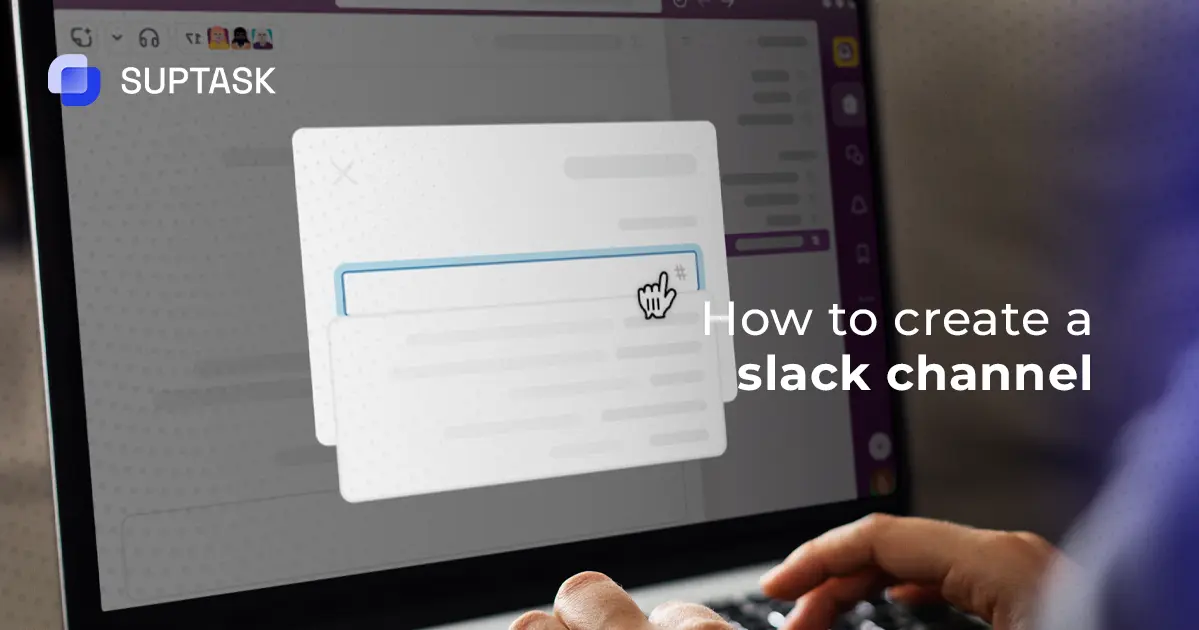 How To Create A Slack Channel : Step-By-Step