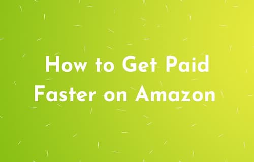 How to Get Paid Faster on Amazon (Get Paid Daily) - Commerce Caffeine