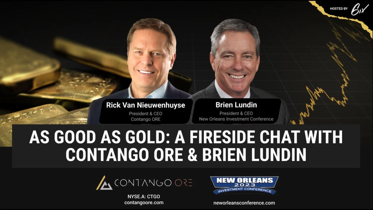 As Good As Gold – a Fireside chat with Rick Van Nieuwenhuyse and Brien Lundin | Contango Ore