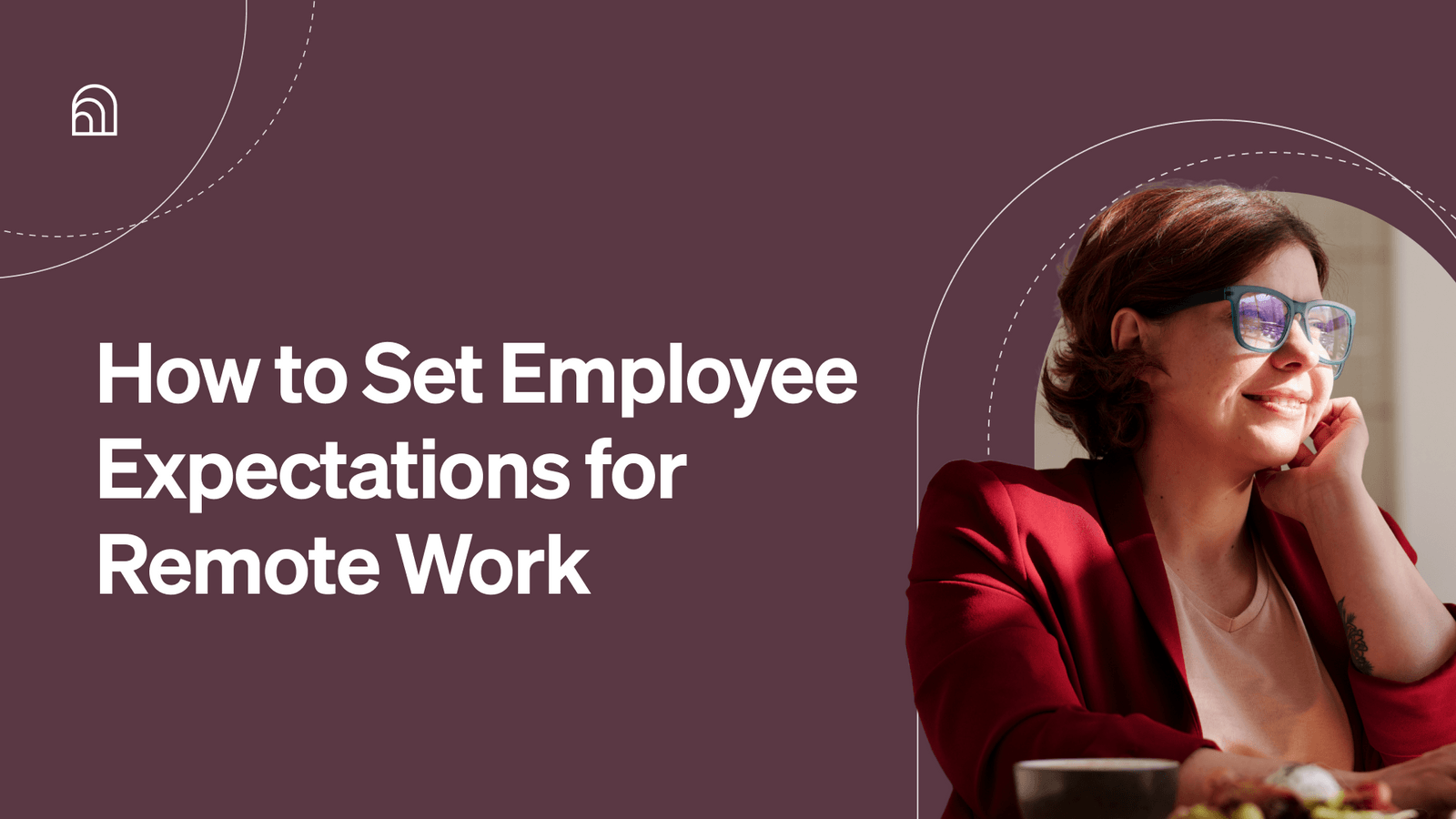 How to Set Employee Expectations for Remote Work | Welcome