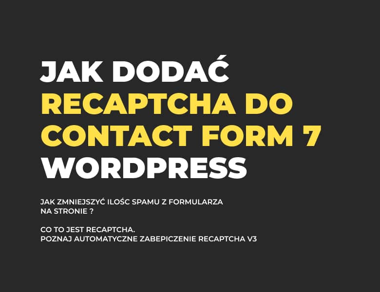 Jak dodać reCaptcha do formularza Contact Form 7 w WordPress