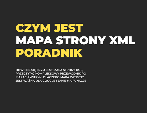 Czym jest mapa strony xml - kompleksowy poradnik po mapach witryn