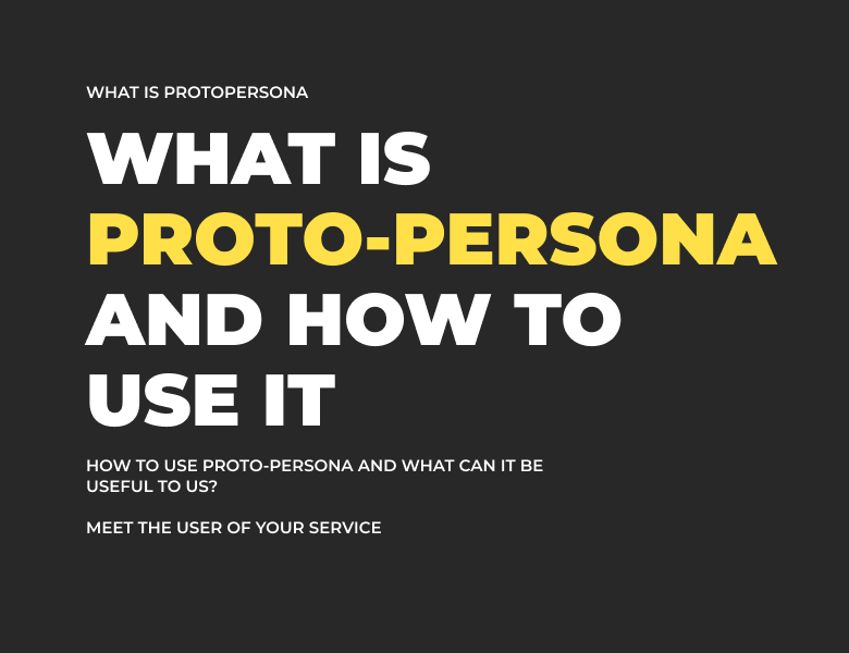What is proto-persona and how to use it