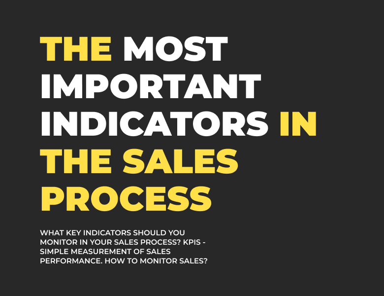 The most important indicators in the sales process - KPI monitoring
