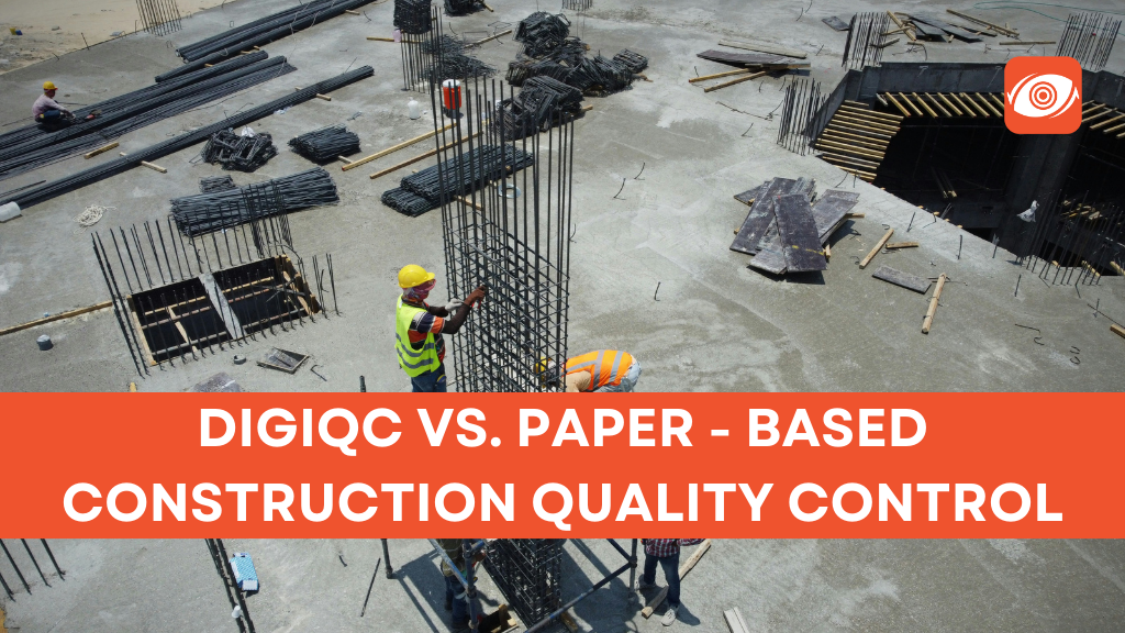 digiQC vs. Paper-based Construction Quality Control