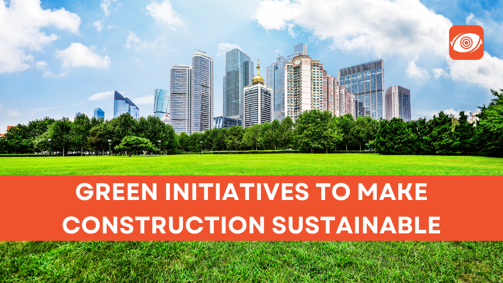 Green Initiatives to Make Construction Industry Sustainable