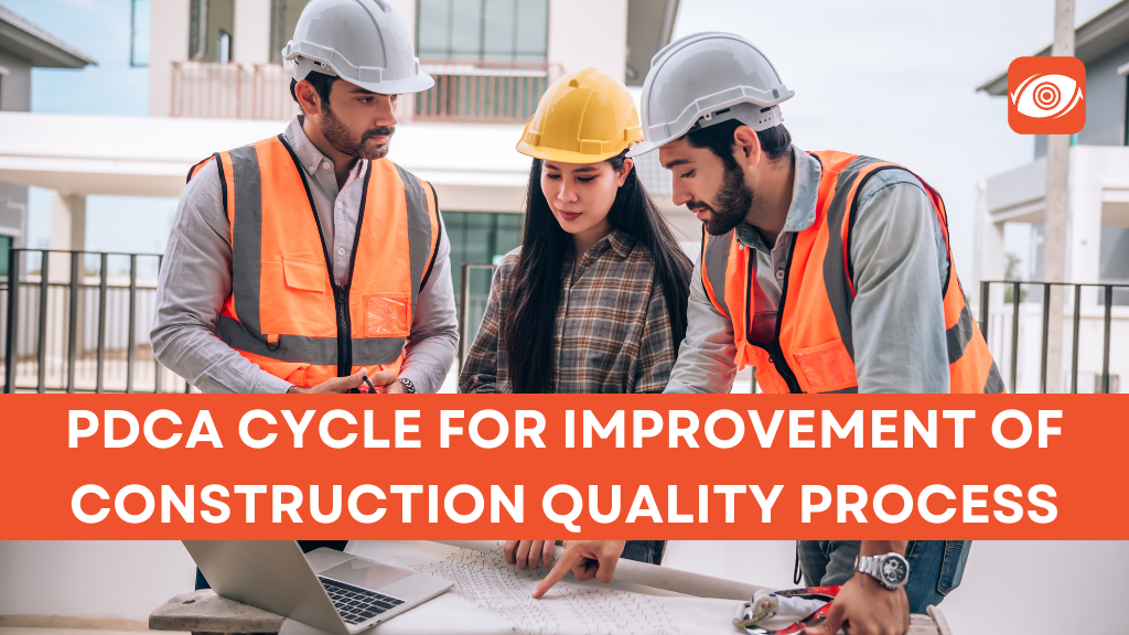 How to Leverage PDCA Cycle to Improve Construction Quality?