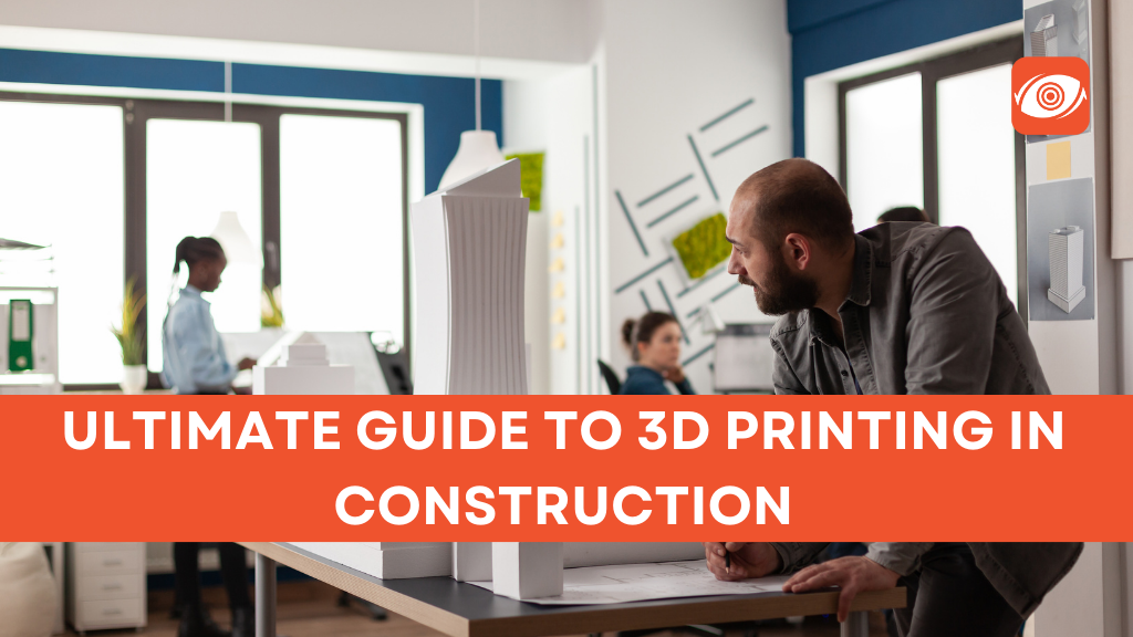 Ultimate Guide to 3D Printing in Construction