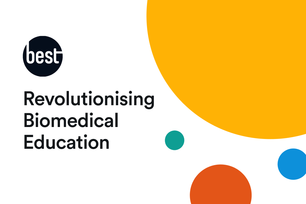 Revolutionising Biomedical Education - Best Network