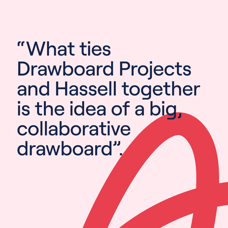 Hassell use Drawboard Projects to coordinate design review across more ...