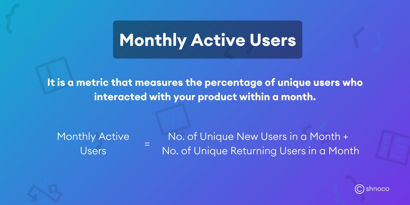 What is Monthly Active Users (MAU)? – Formula and Ways to Increase ...