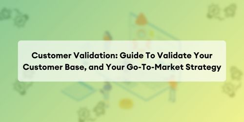 Customer Validation: Guide To Validate Your Customer Base, Along with a ...