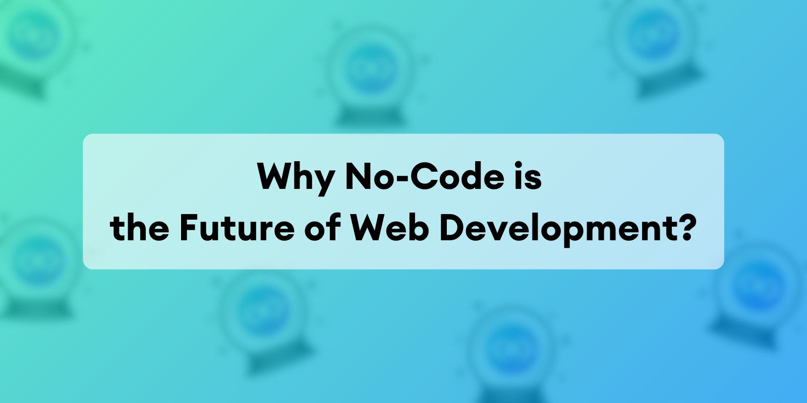 Why No-Code Is the Future of Web Development?