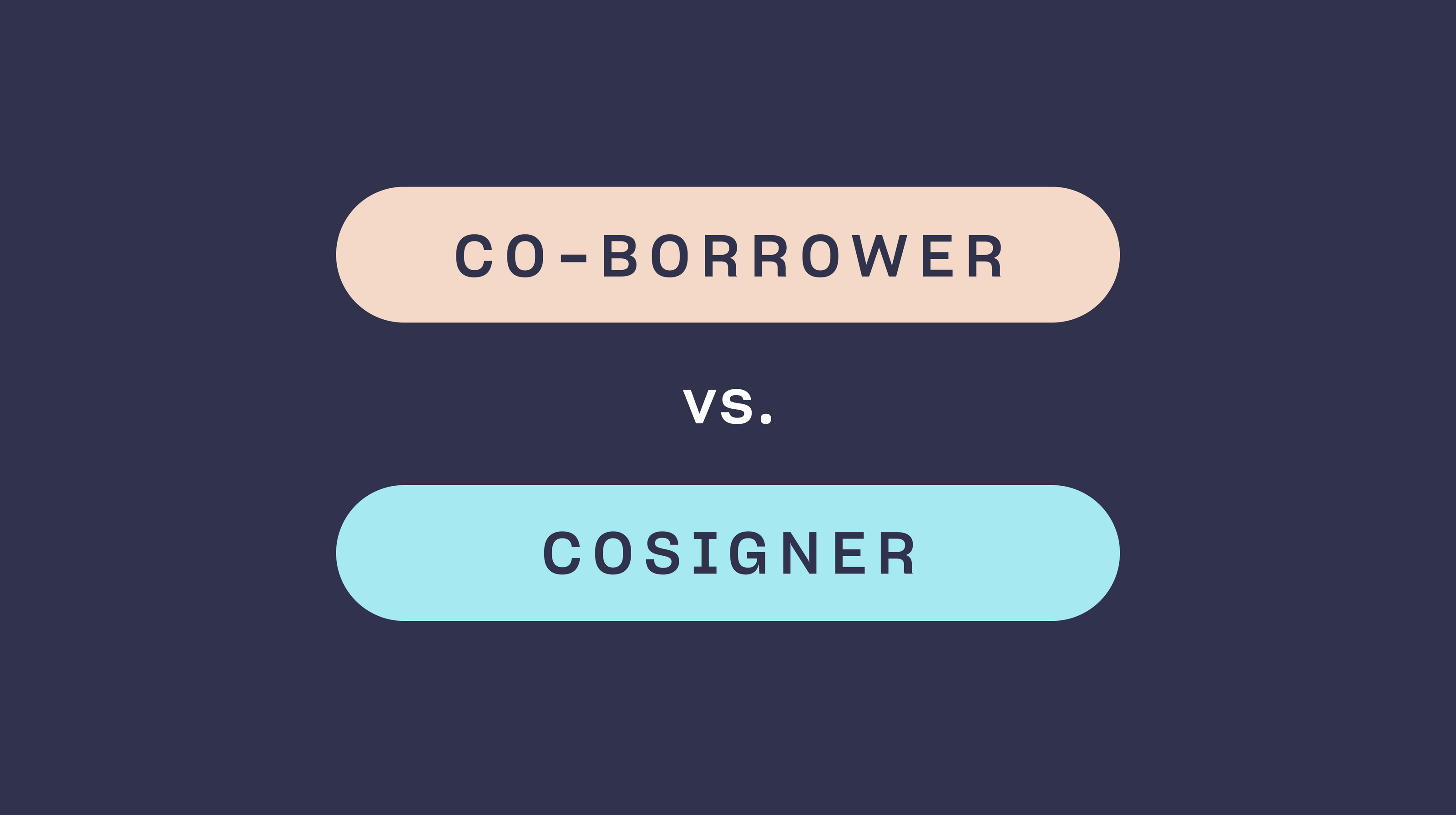 Co-Borrower Vs. Cosigner: What's the Difference & Which Is Better ...