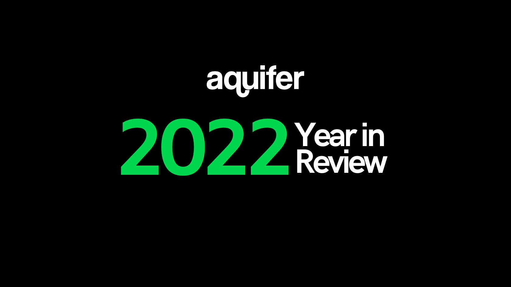 Aquifer's biggest updates of 2022