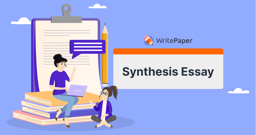 How to Write a Synthesis Essay: Definition, Structure, and Tips