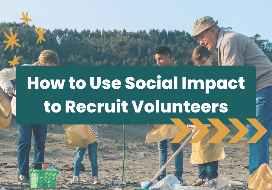 How to Use Social Impact to Recruit Volunteers