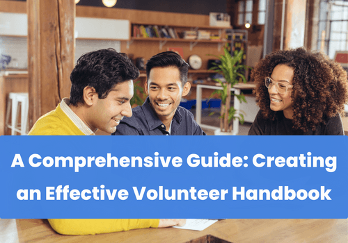 A Comprehensive Guide: Creating an Effective Volunteer Handbook
