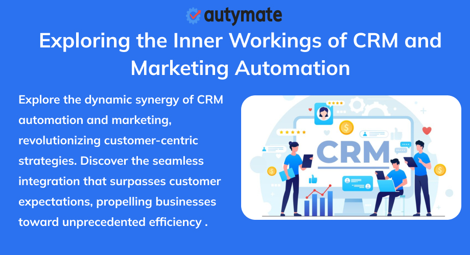 Exploring the Inner Workings of CRM and Marketing Automation