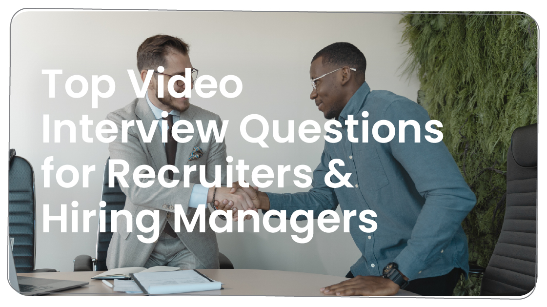 Top Video Interview Questions for Recruiters & Hiring Managers | Willo Blog