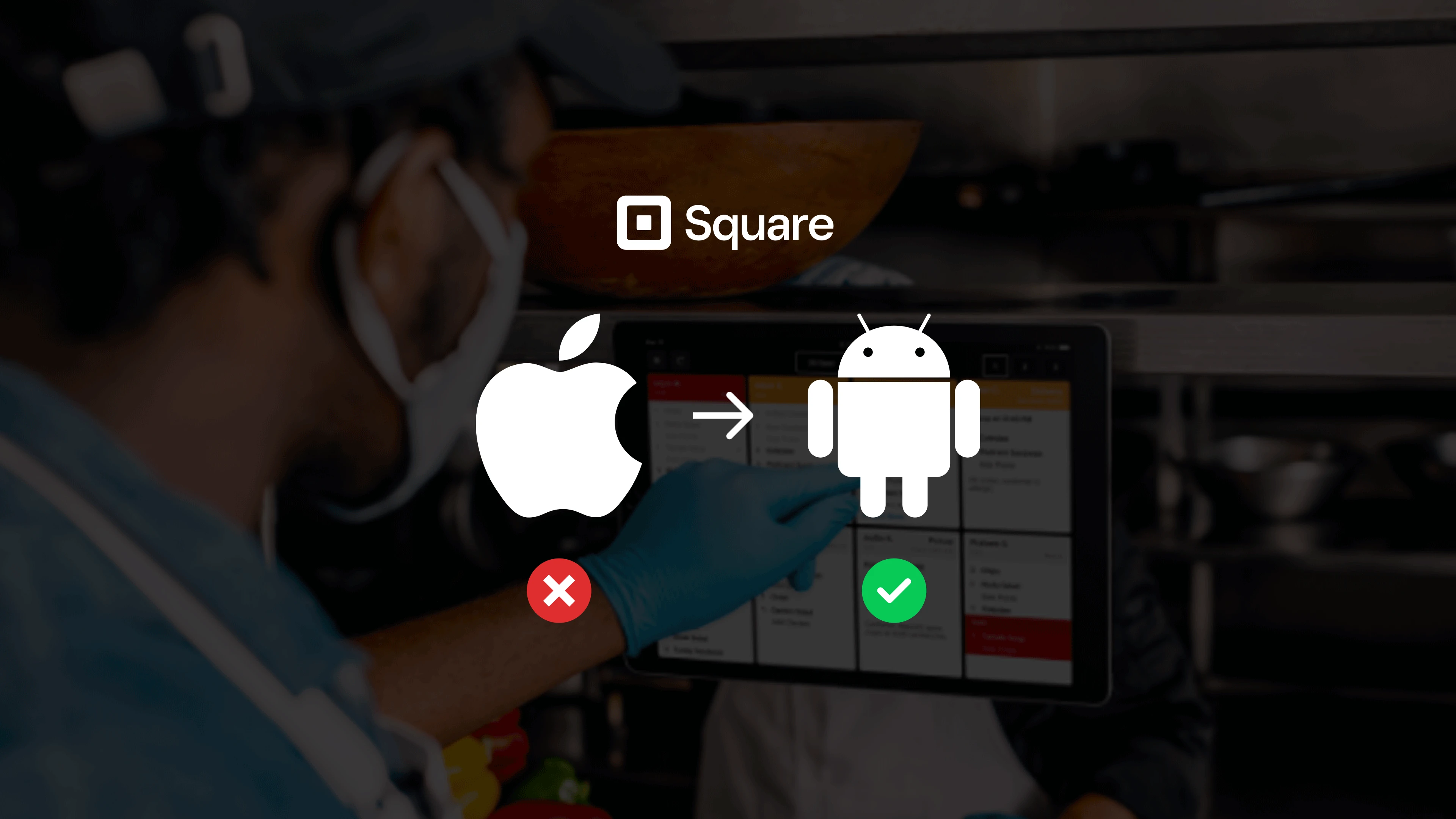 Navigating the Square KDS Move From iPad to Android