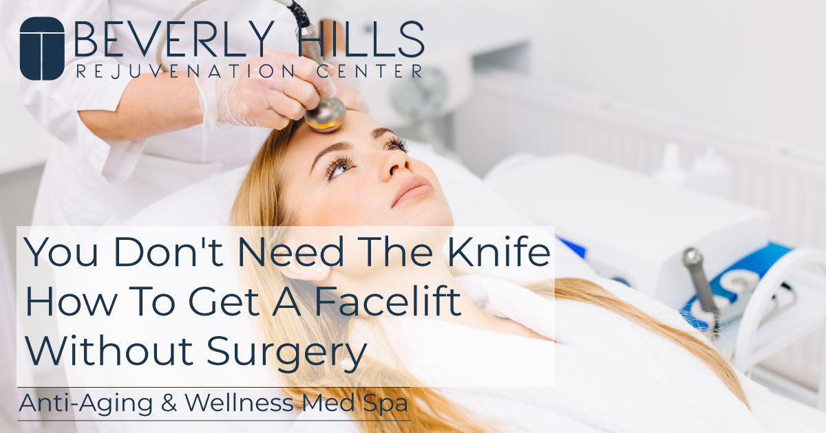 How To Get A Facelift Without Surgery | BHRC Med Spa Blog