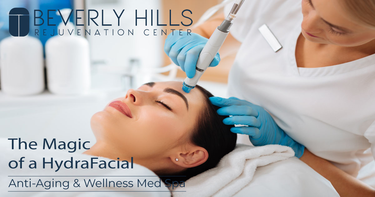 The Magic of a HydraFacial | Beverly Hills Rejuvenation Center