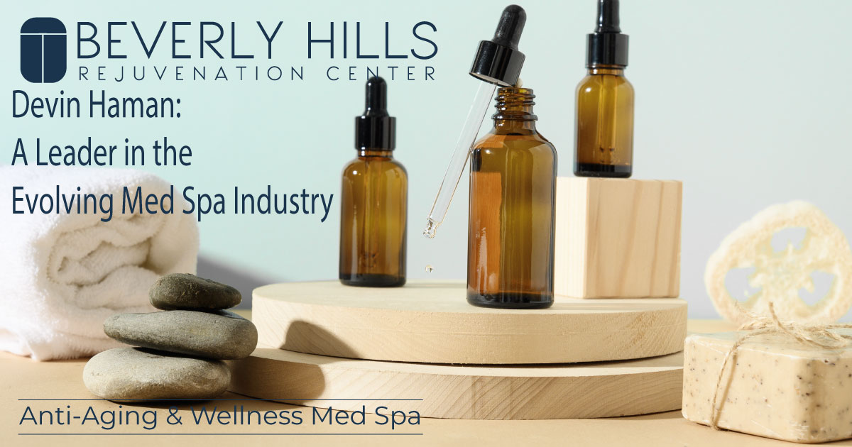 Devin Haman: A Leader in the Evolving Med Spa Industry | Beverly Hills ...