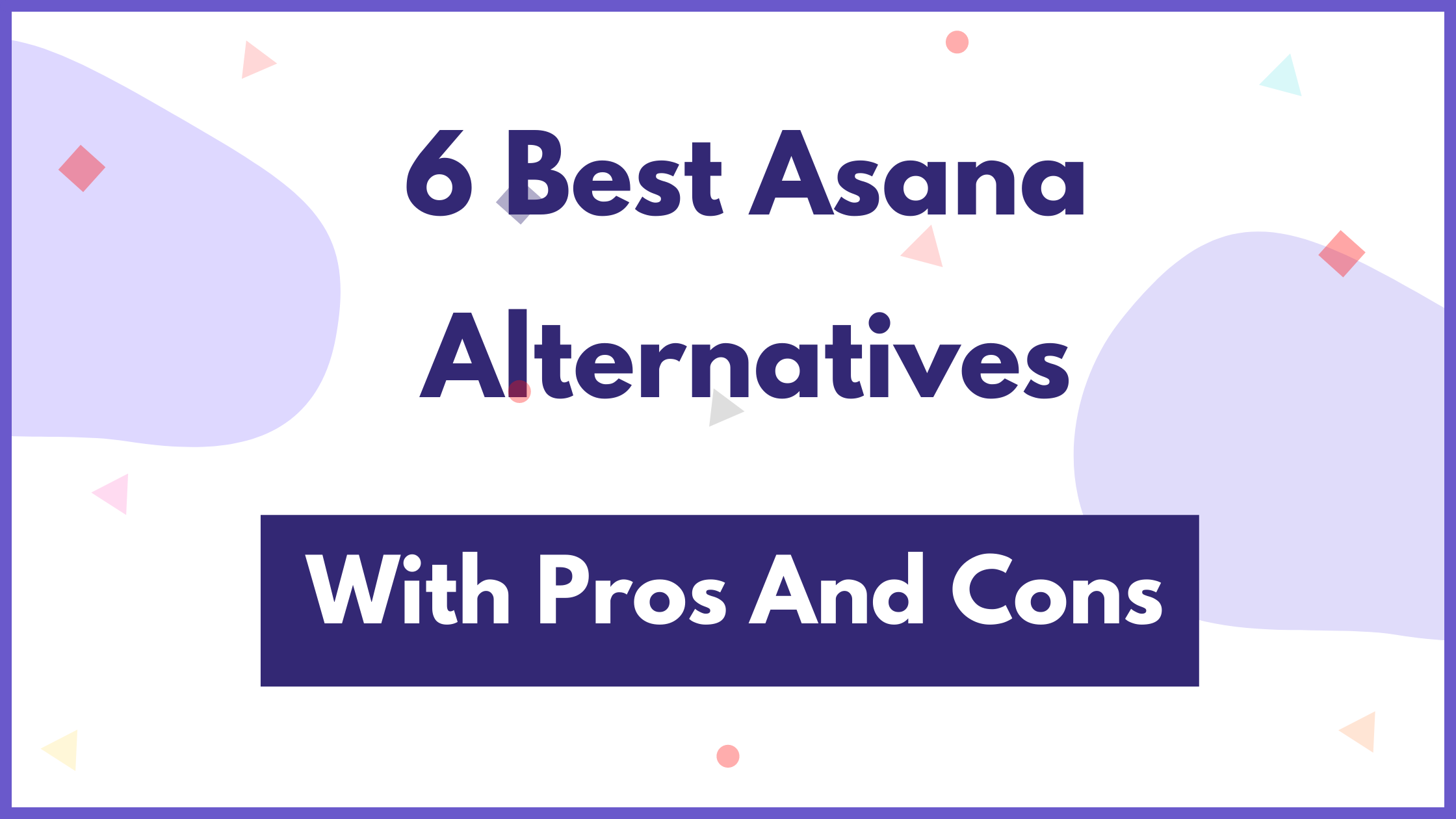 6 Best Asana Alternatives For Project Management in 2021