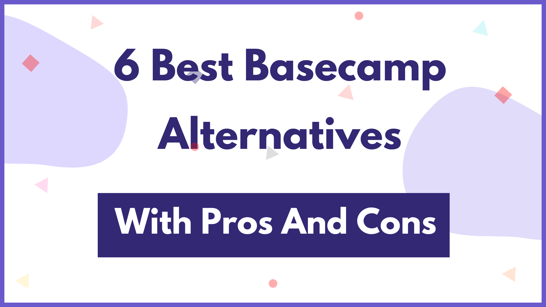 6 Best Basecamp Alternatives to try out in 2021