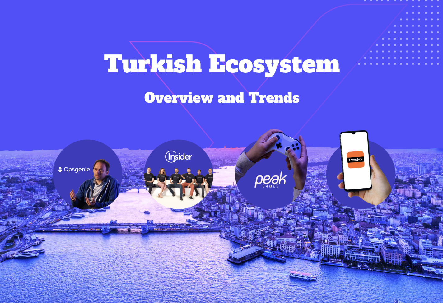 Turkish Ecosystem Overview and Trends