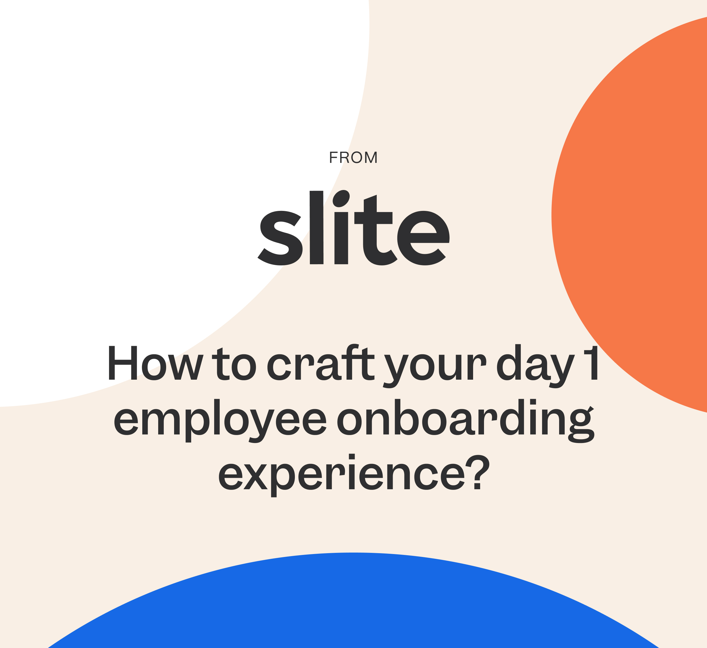 How to craft your day 1 employee onboarding experience?