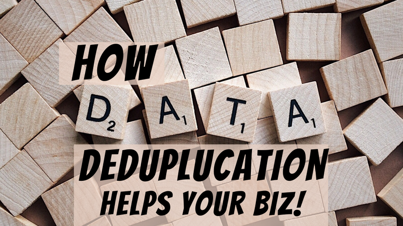 How Data Deduplication Helps Your Business | Tekie Geek