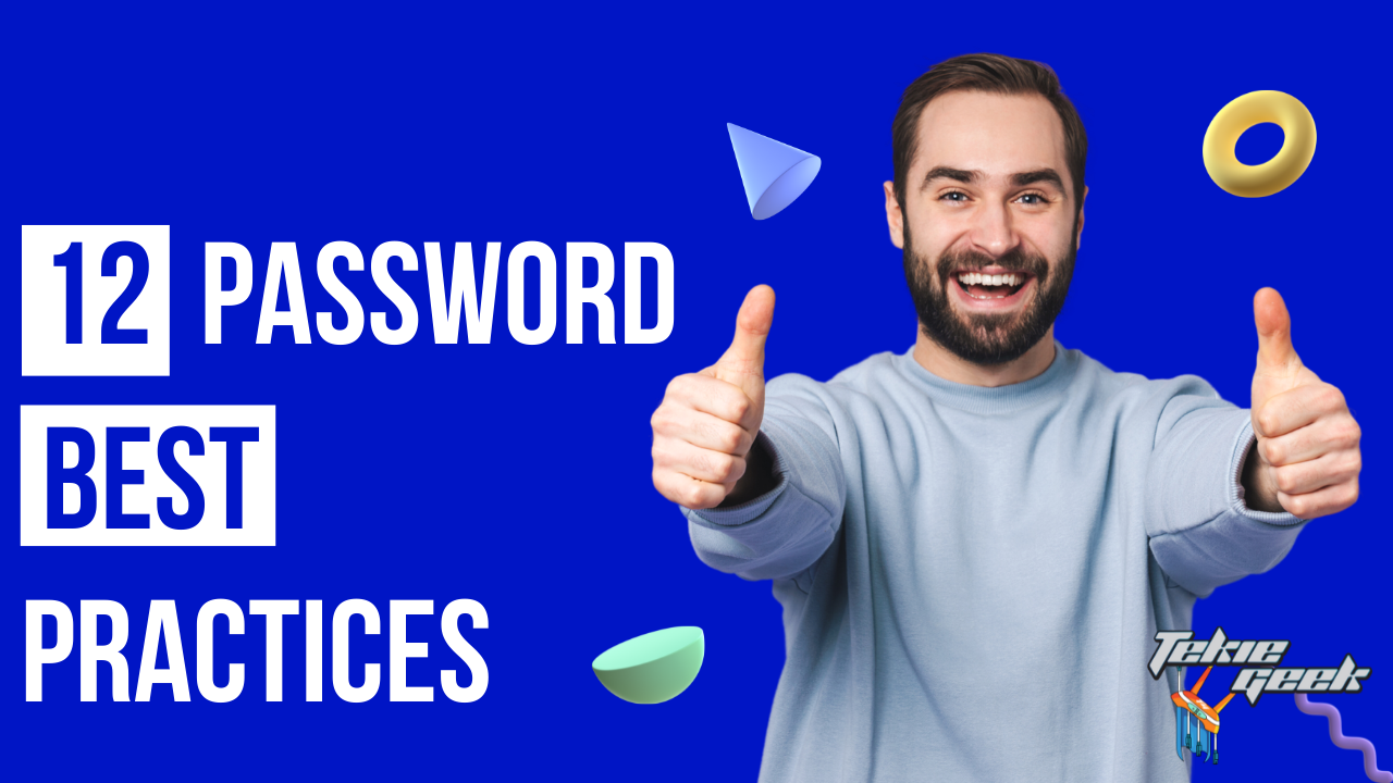 12 Password Best Practices | Tekie Geek