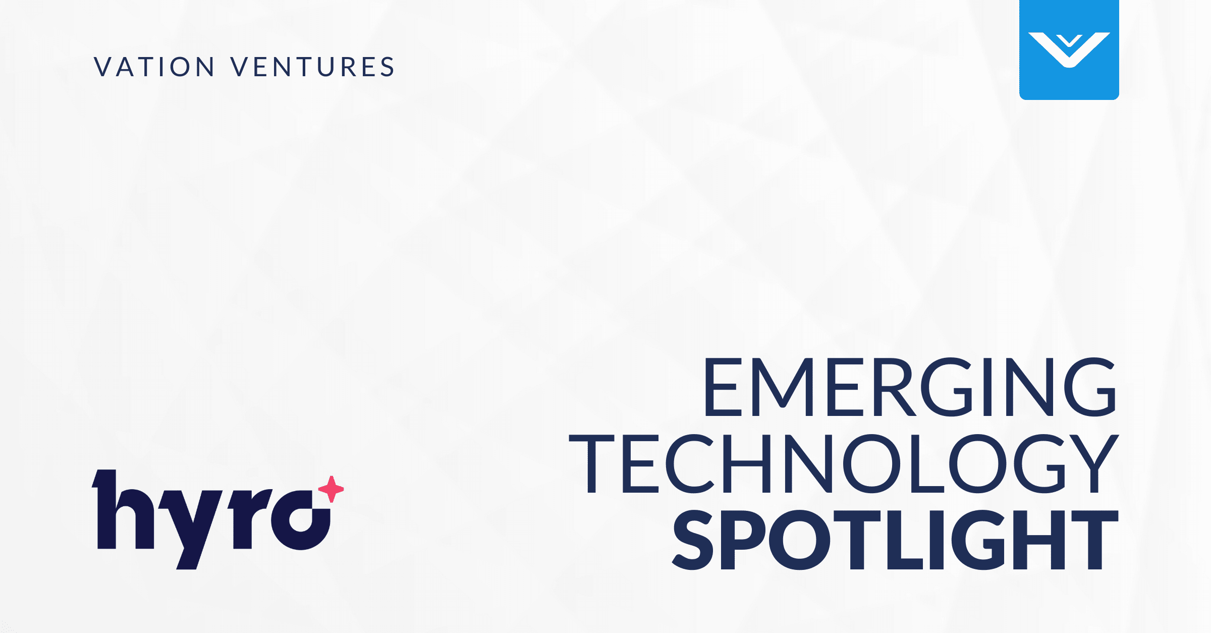 Emerging Technology Spotlight: Hyro | Vation Ventures