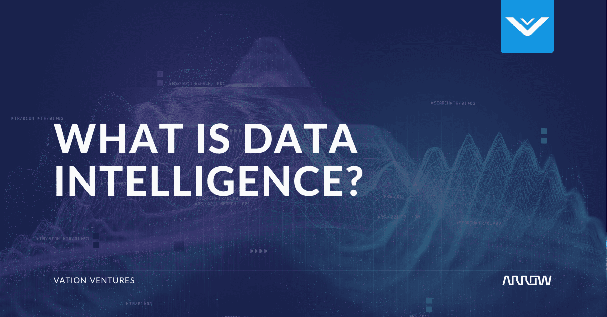 What is Data Intelligence? | Vation Ventures Research