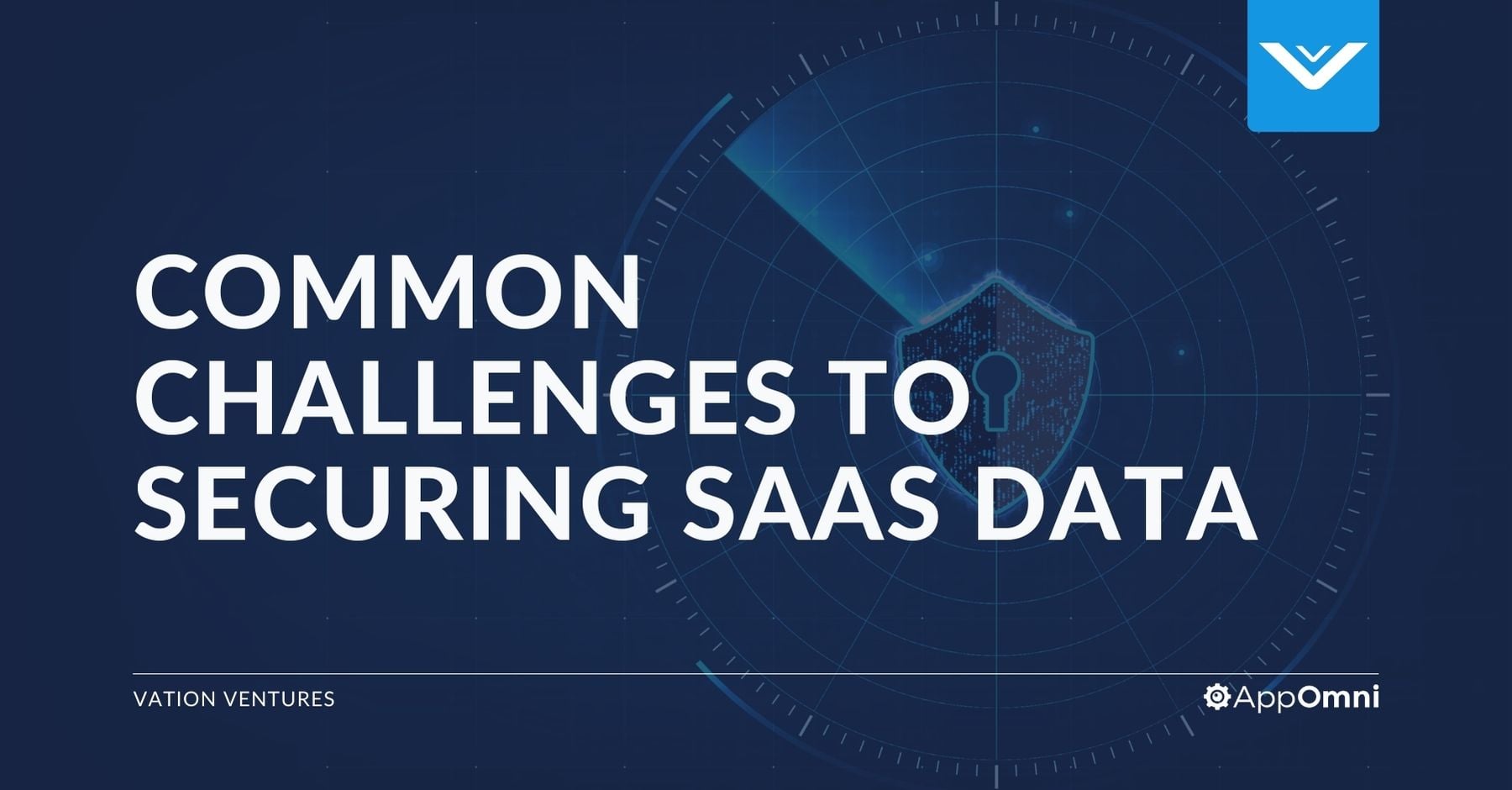 SaaS Security: The Most Common Challenges to Securing SaaS Data | Vation Ventures