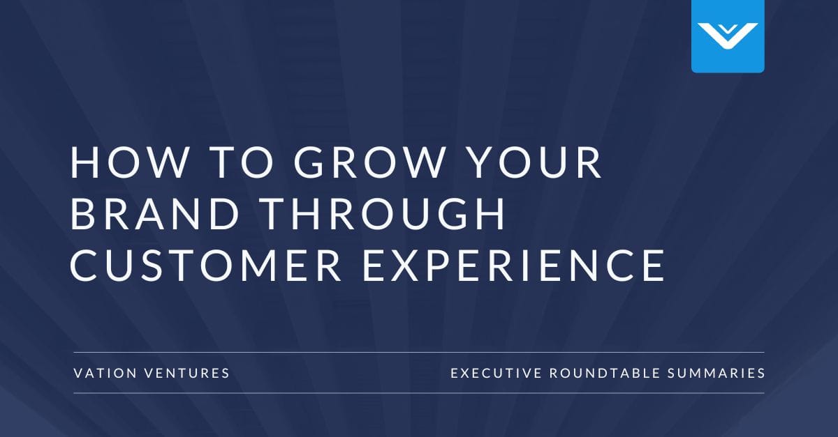 How to Grow Your Brand Through Customer Experience | IT Executive ...