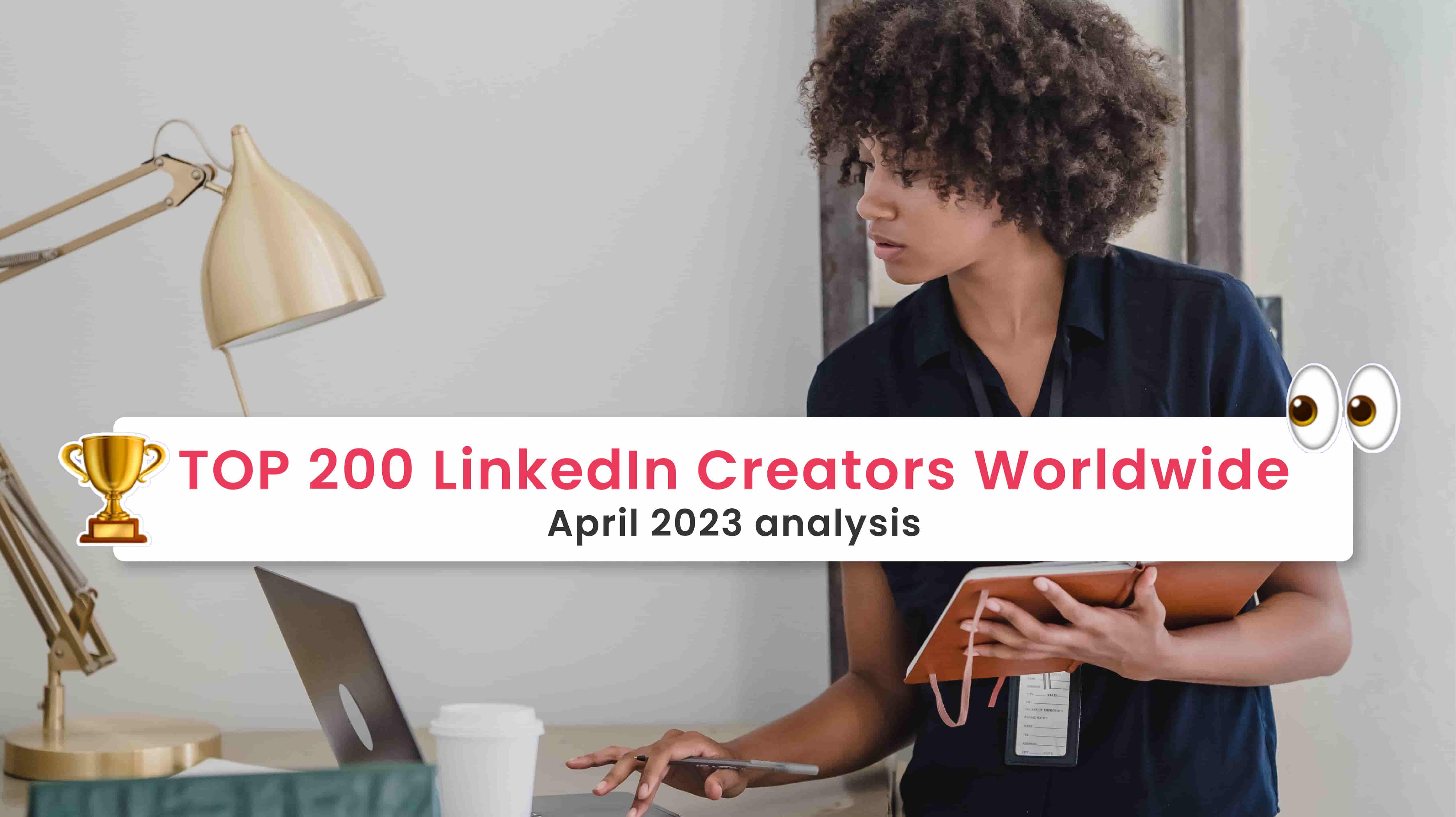 TOP 200 LinkedIn Creators Worldwide [April 2023] - Favikon