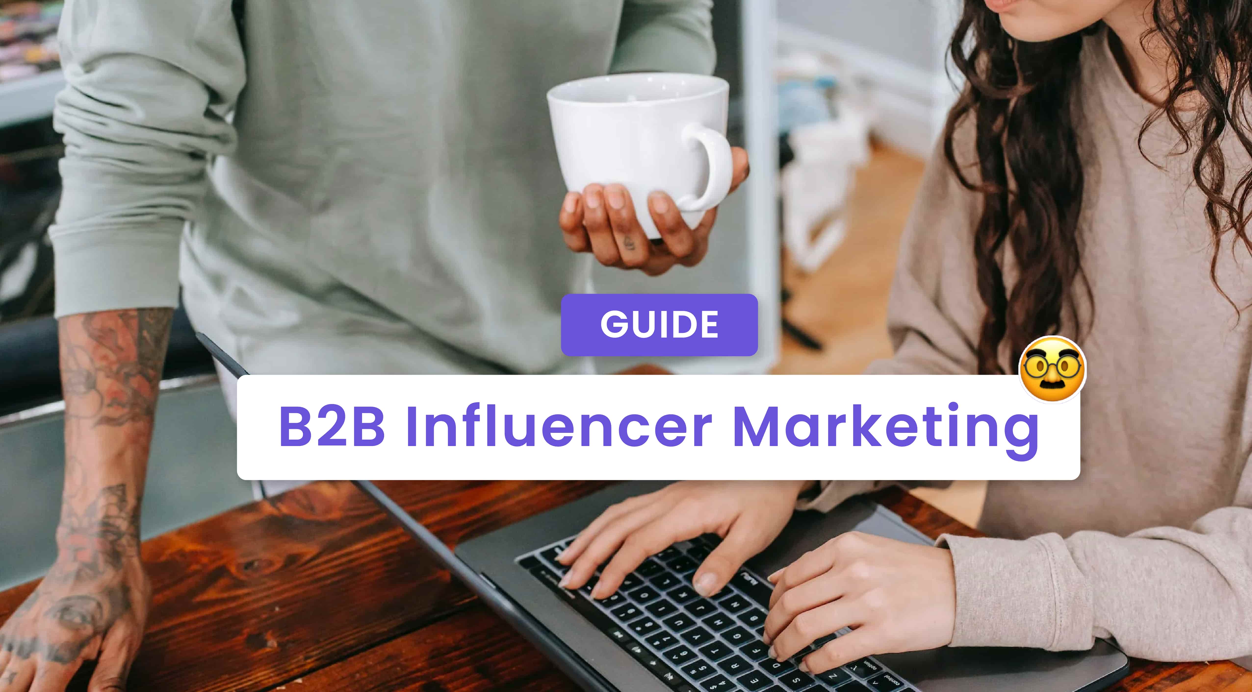 Mastering B2B Influencer Marketing: Guide - Favikon