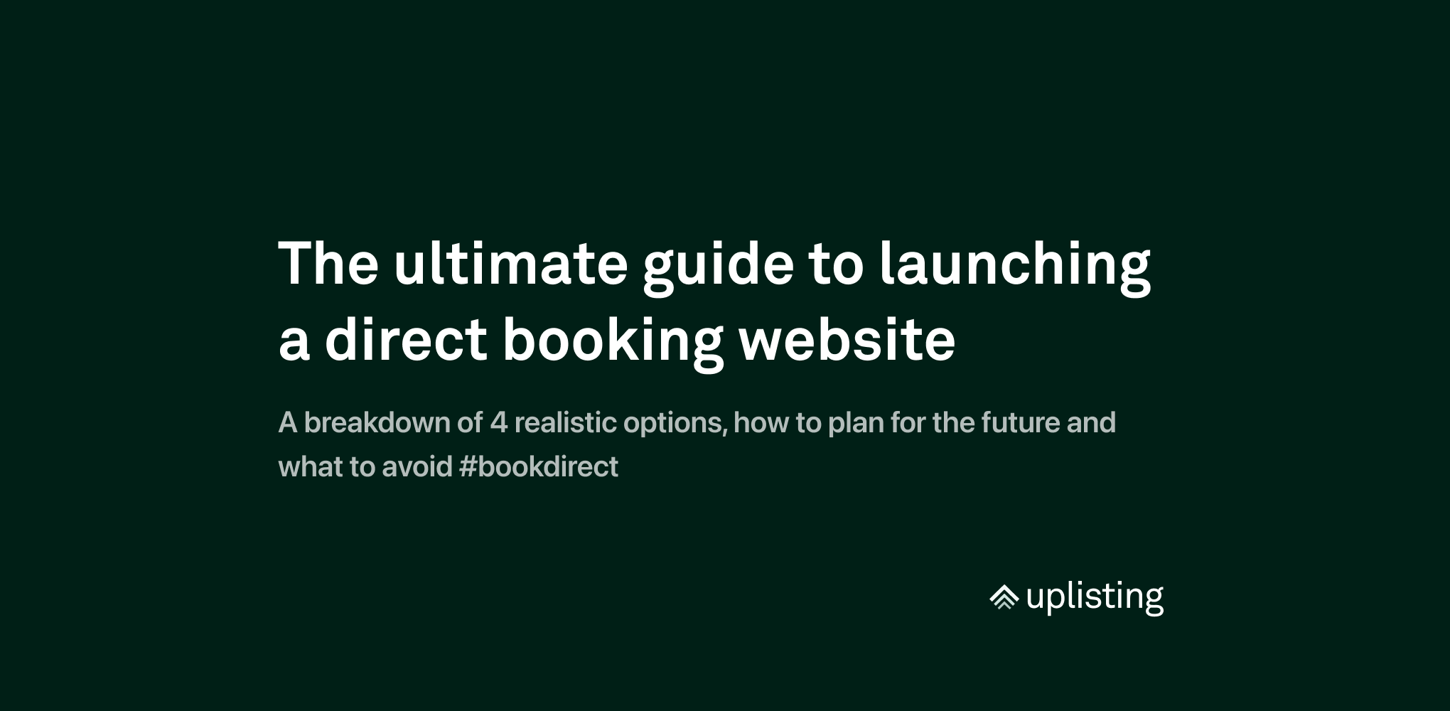 The Ultimate Guide to Launching a Direct Booking Website | Uplisting