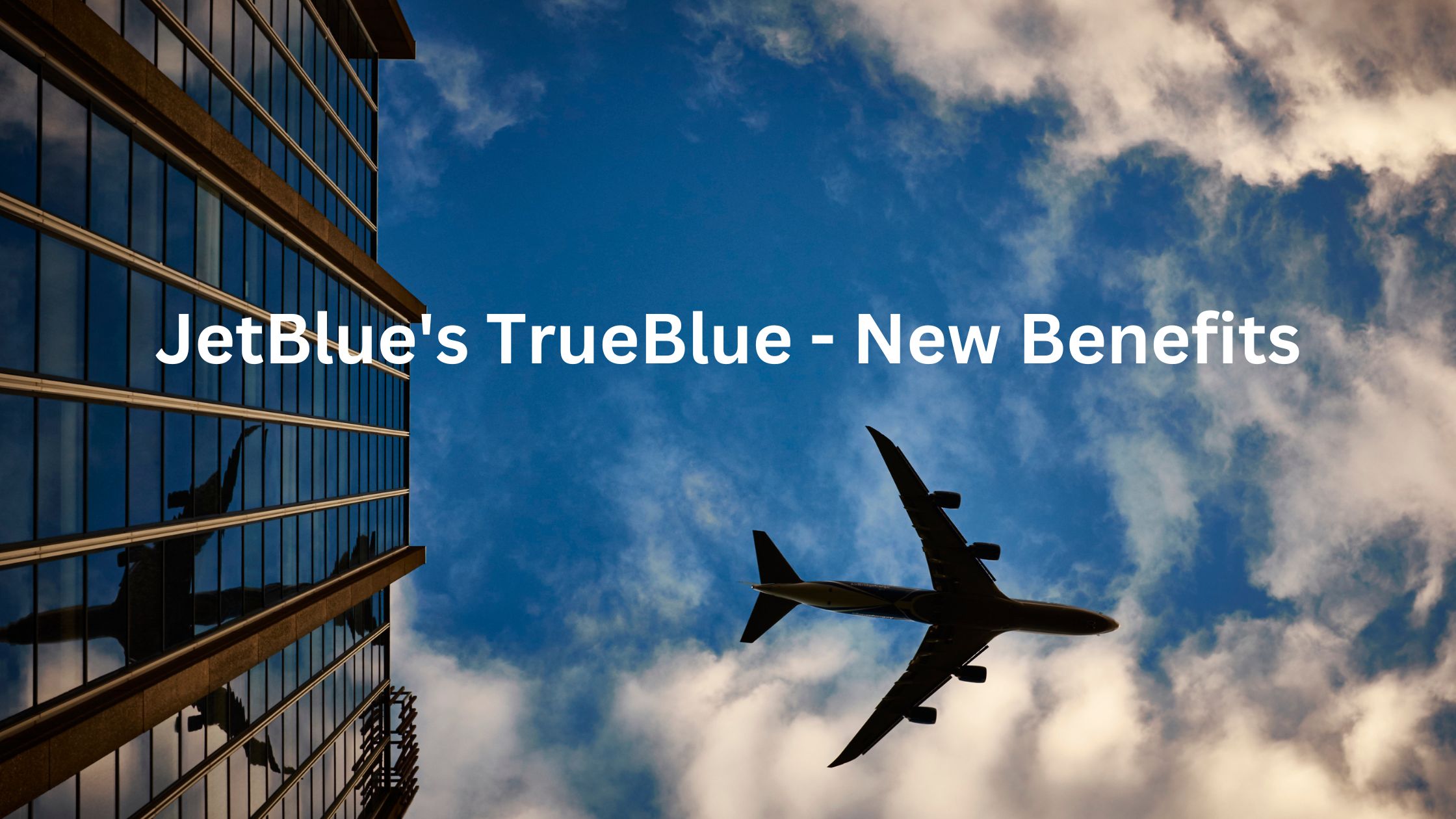 2023 JetBlue’s TrueBlue Loyalty Program's New Benefits - The Miles Market