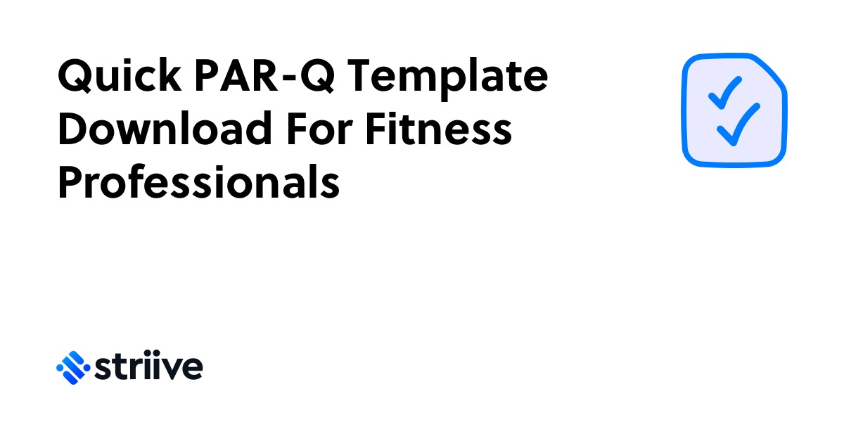 PAR-Q Template Download For Fitness Professionals - Striive™