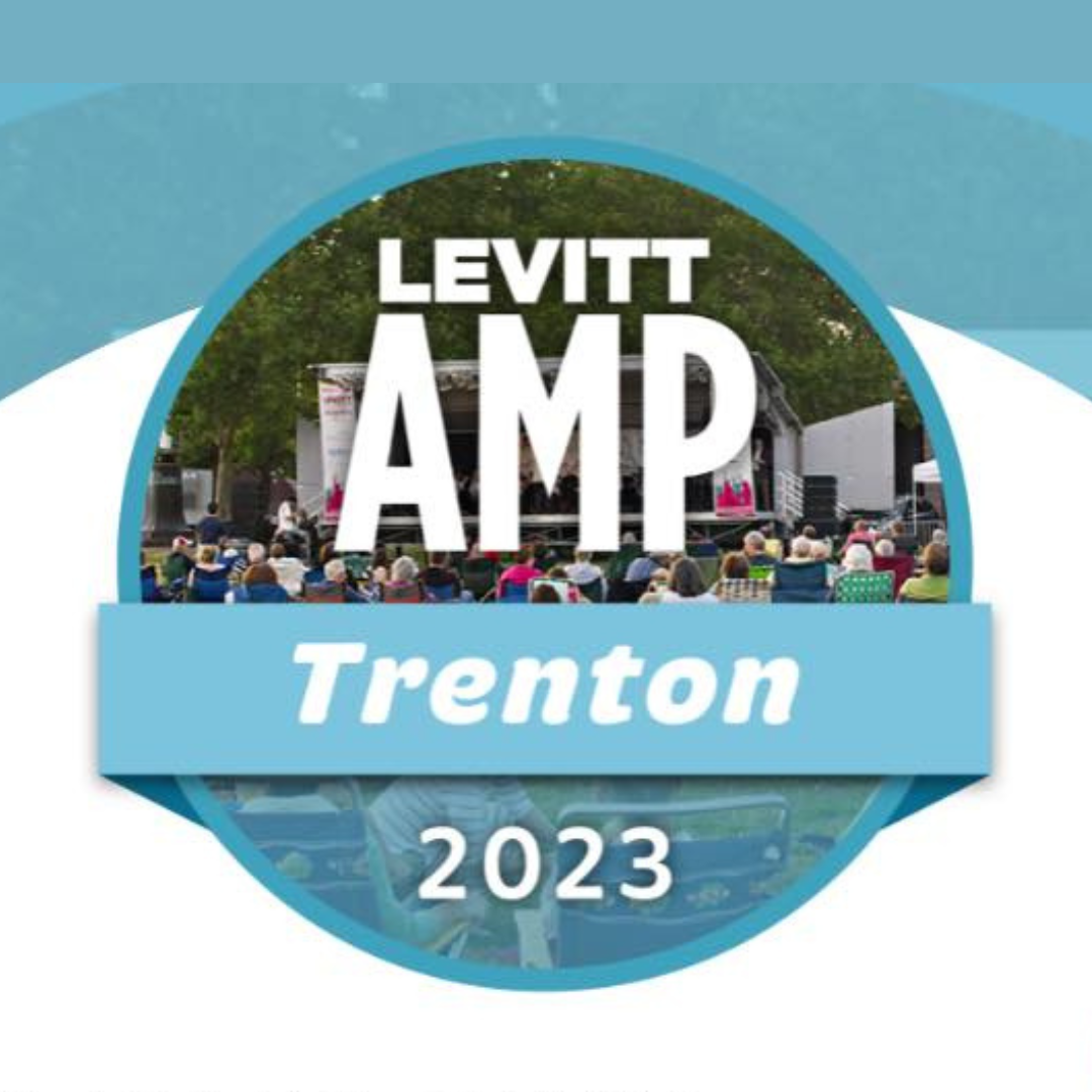 Levitt AMP Trenton Music Series: 2023 Kick Off - Trenton NJ Events - TDA