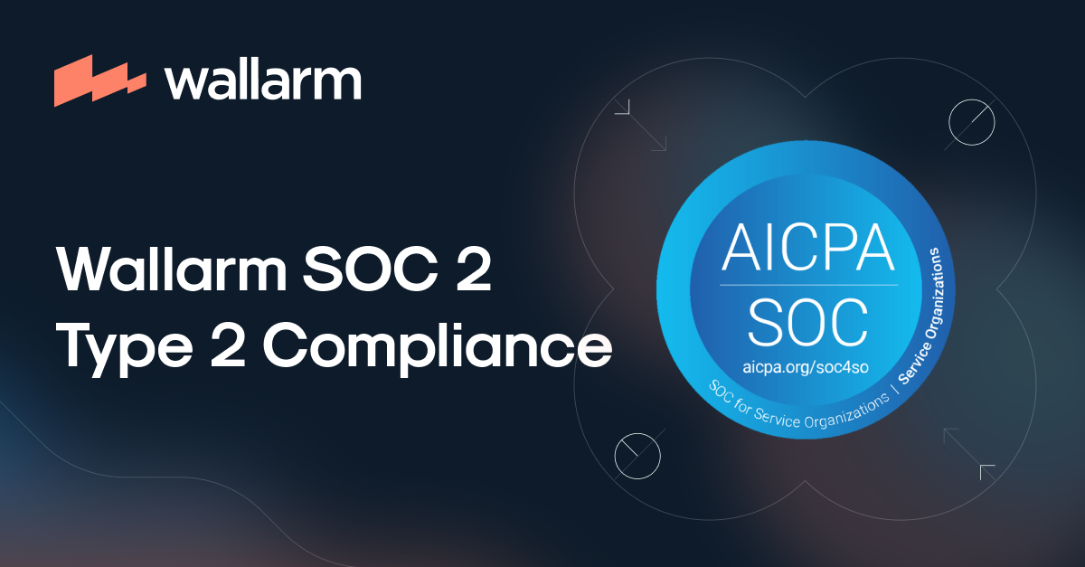 Wallarm | SOC 2 Type 2 Compliance