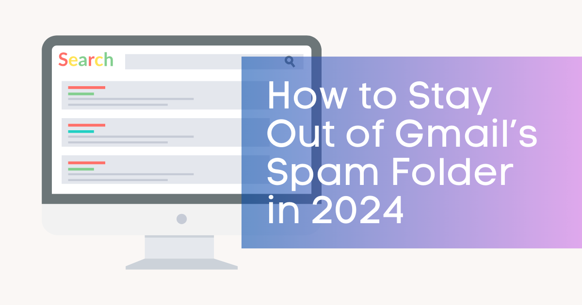 How to Stay Out of Gmail’s Spam Folder in 2024 | Email Deliverability