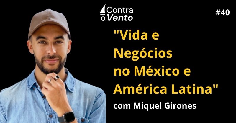 Vida e Negócios no México e América Latina - com Miquel Girones - Settee