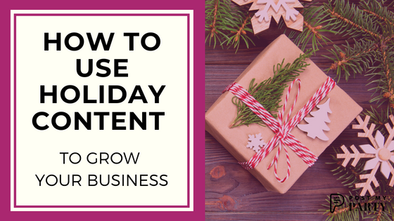How To Use Holiday Content to Grow Your Business