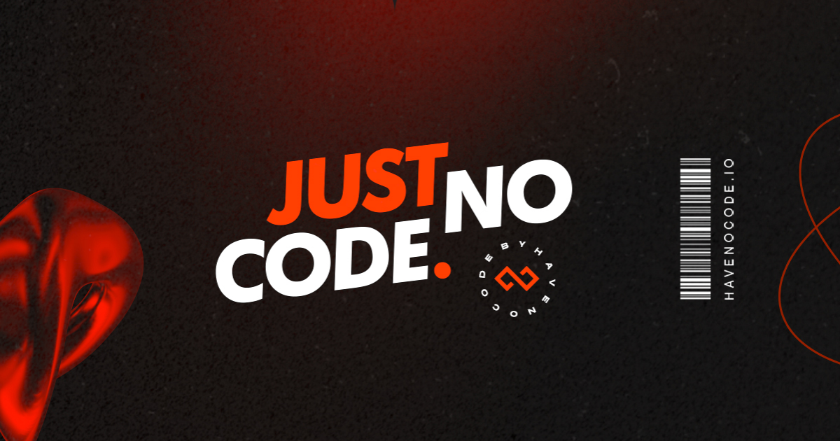 Just No Code Podcast | no-code / low-code technologies vlog | havenocode.io